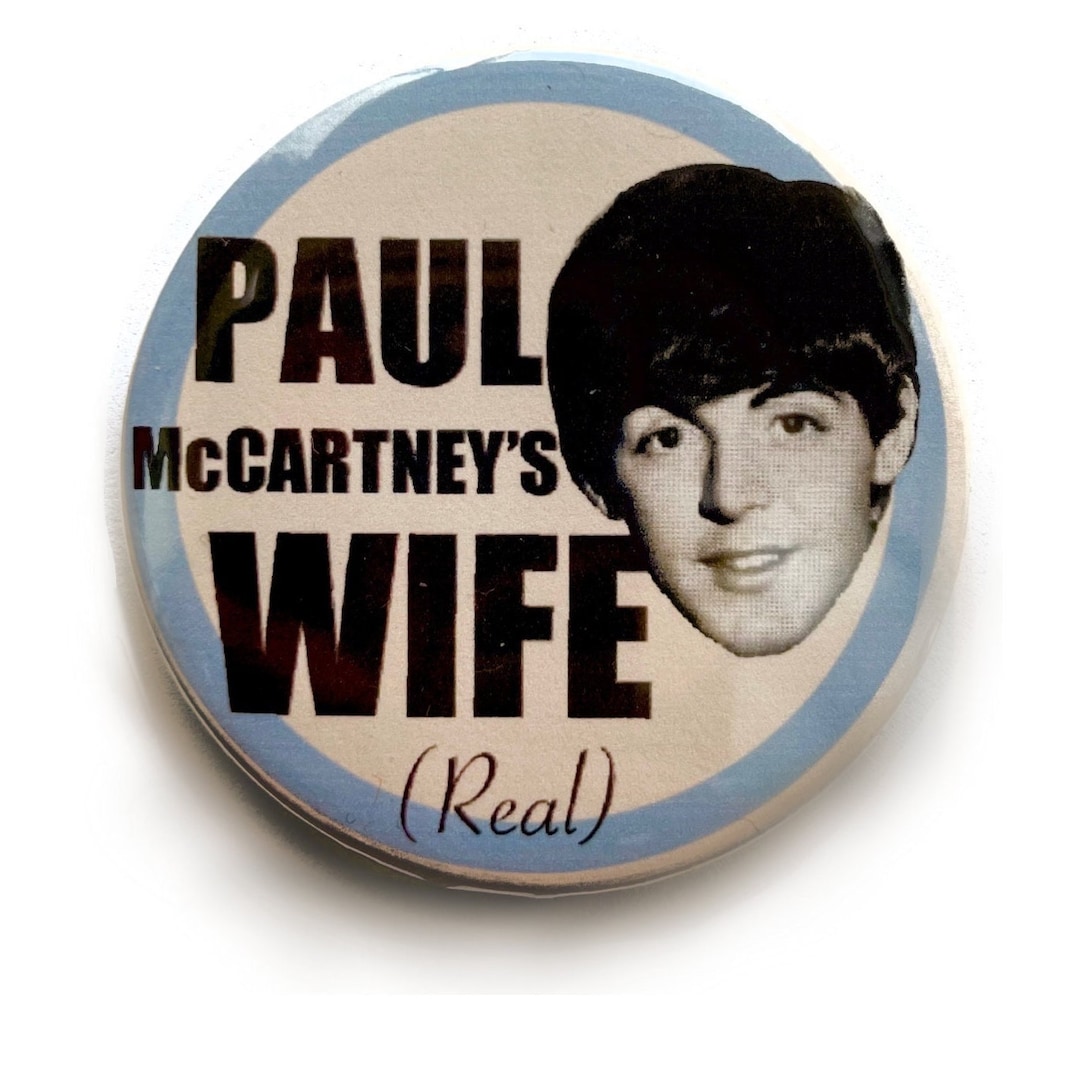 Paul Mccartney’s Wife (real) Badge/ Pin/ Button - Etsy Paul Mccartney’s Wife (real) Badge/ Pin/ Button - Etsy