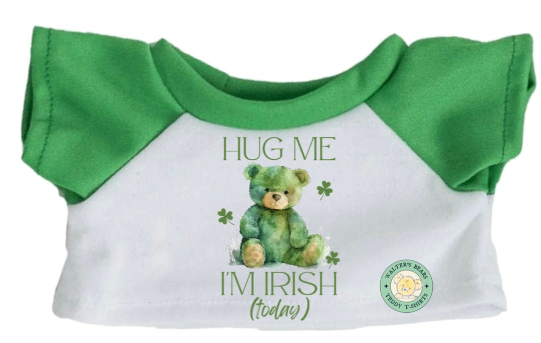 Teddy Bear T-shirt, Hug Me I'm Irish, Holiday Shirts Bear, Custom Teddy ...