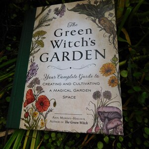 The Green Witches Garden ~ Your Complete Guide to Cultivating a ...