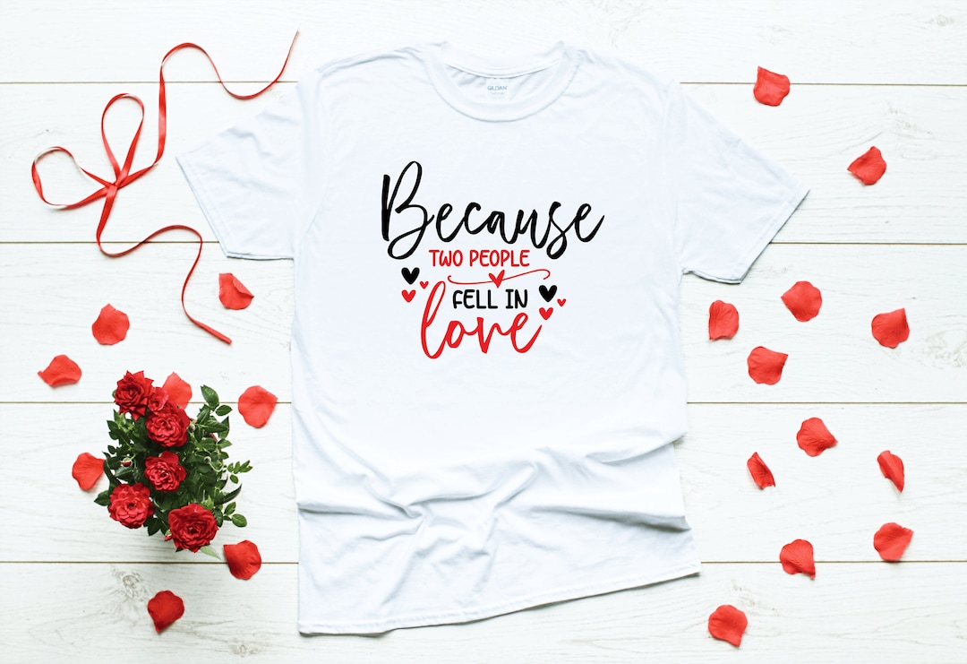 Chemise saint Valentin Parce que two people fell in love t-shirt ...