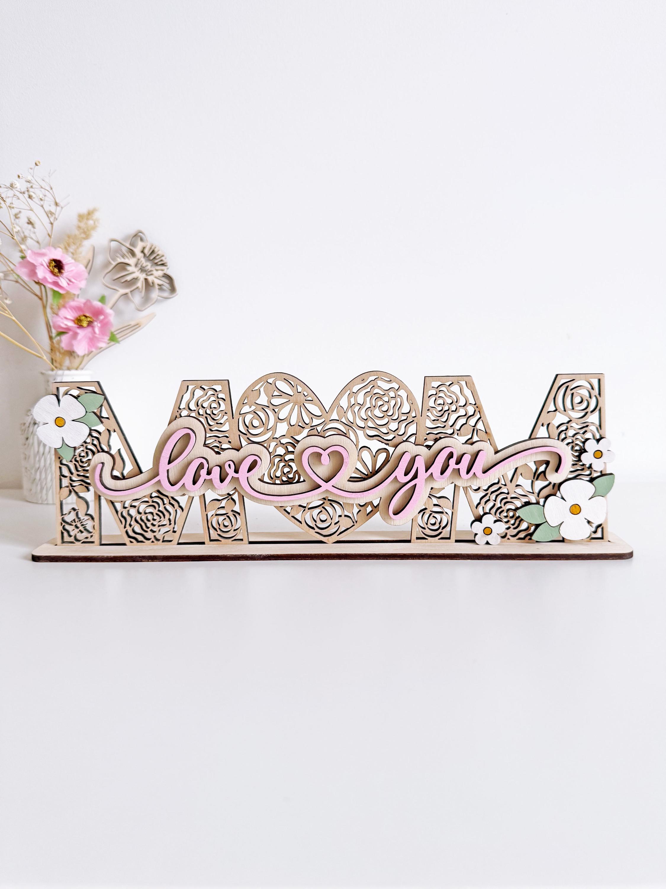 Love You Mum Sign SVG Shelf Sitter Laser Cut File, Floral Mother ...