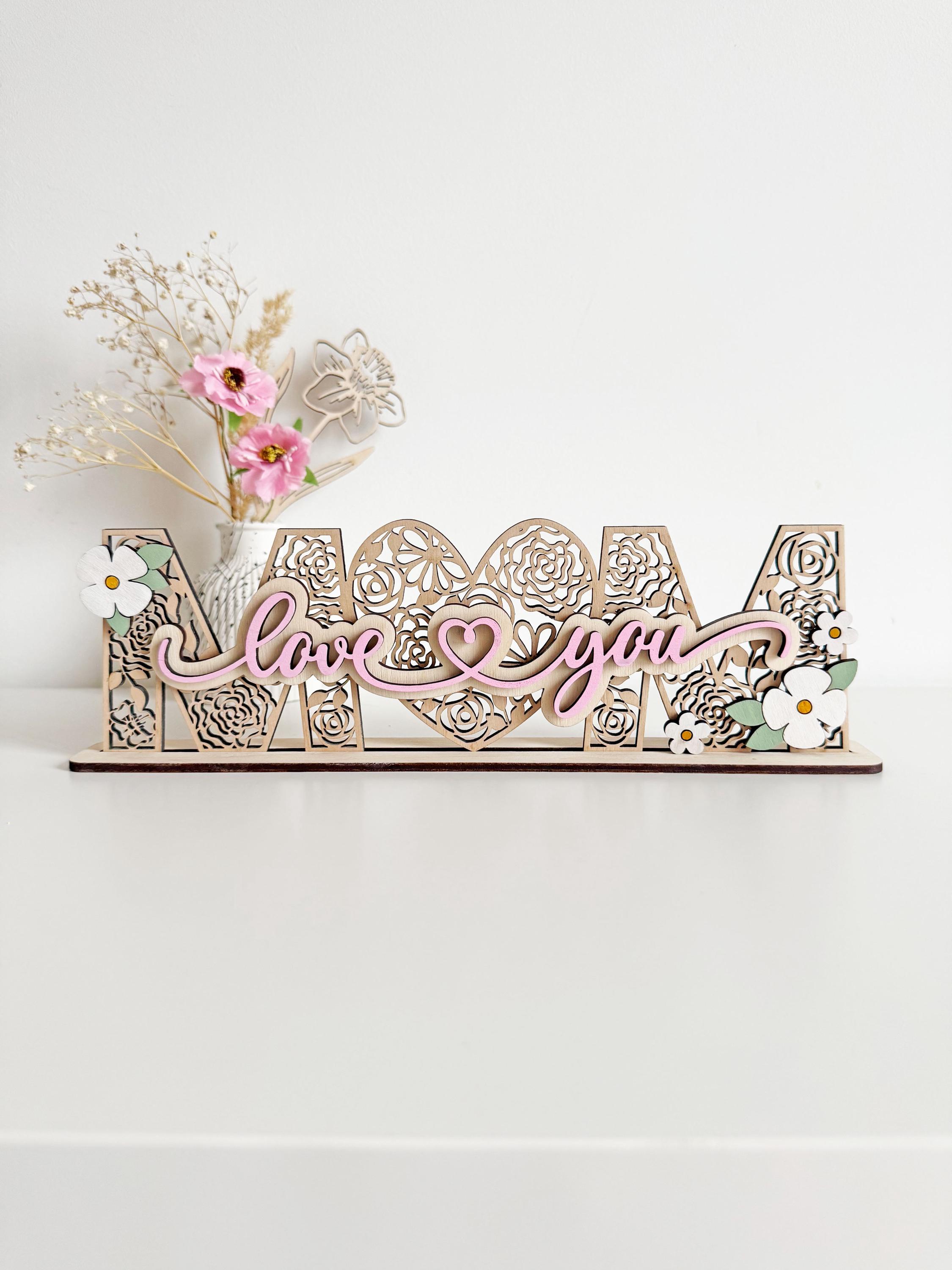 Love You Mum Sign SVG Shelf Sitter Laser Cut File, Floral Mother ...