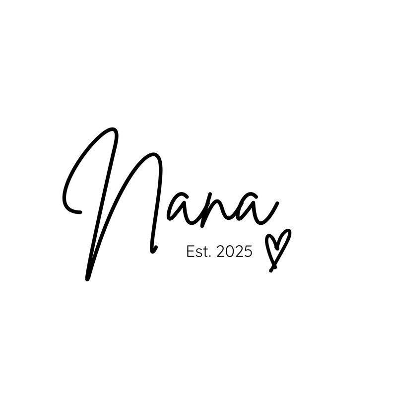 Nana Est 2025, Nana Svg Png, Nana Shirt, Nana Sweatshirt, Nana Gift ...