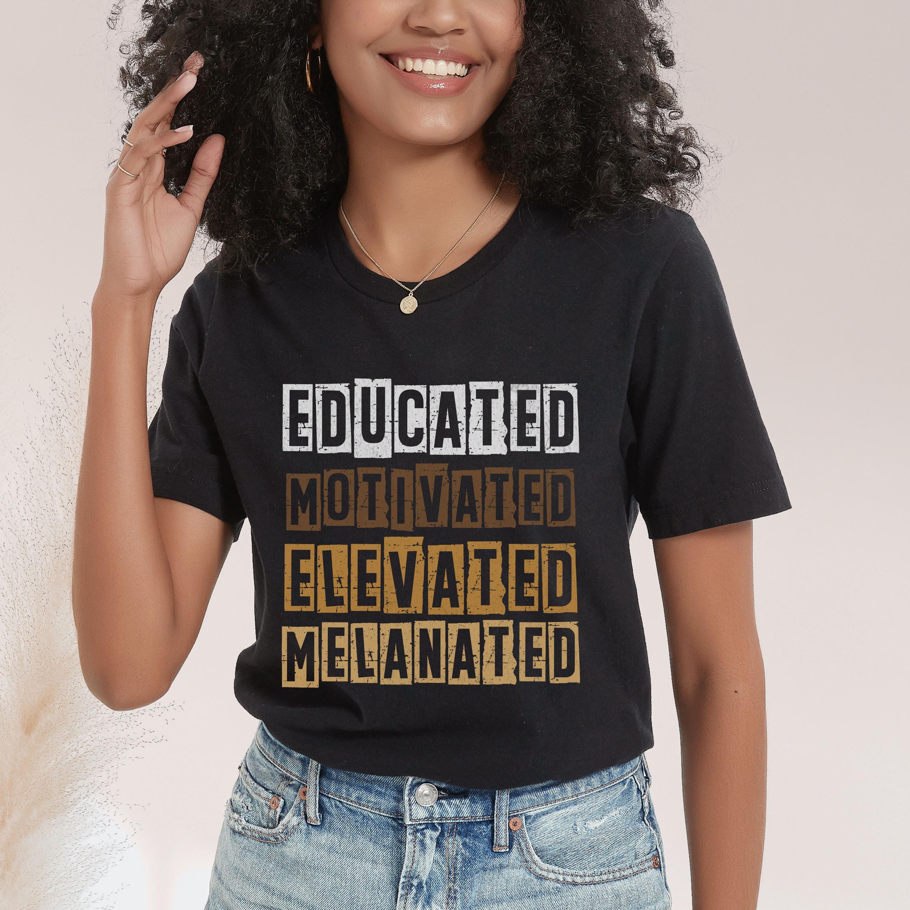 Educated Motivated Elevated Melanated Sweatshirt, Melanin Sweater ...
