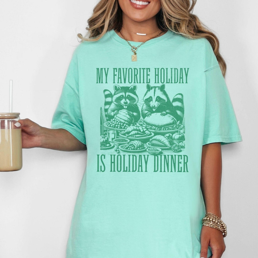 My Favorite Holiday Raccoon Turkey Comfort Colors Shirt, Food Pun ...