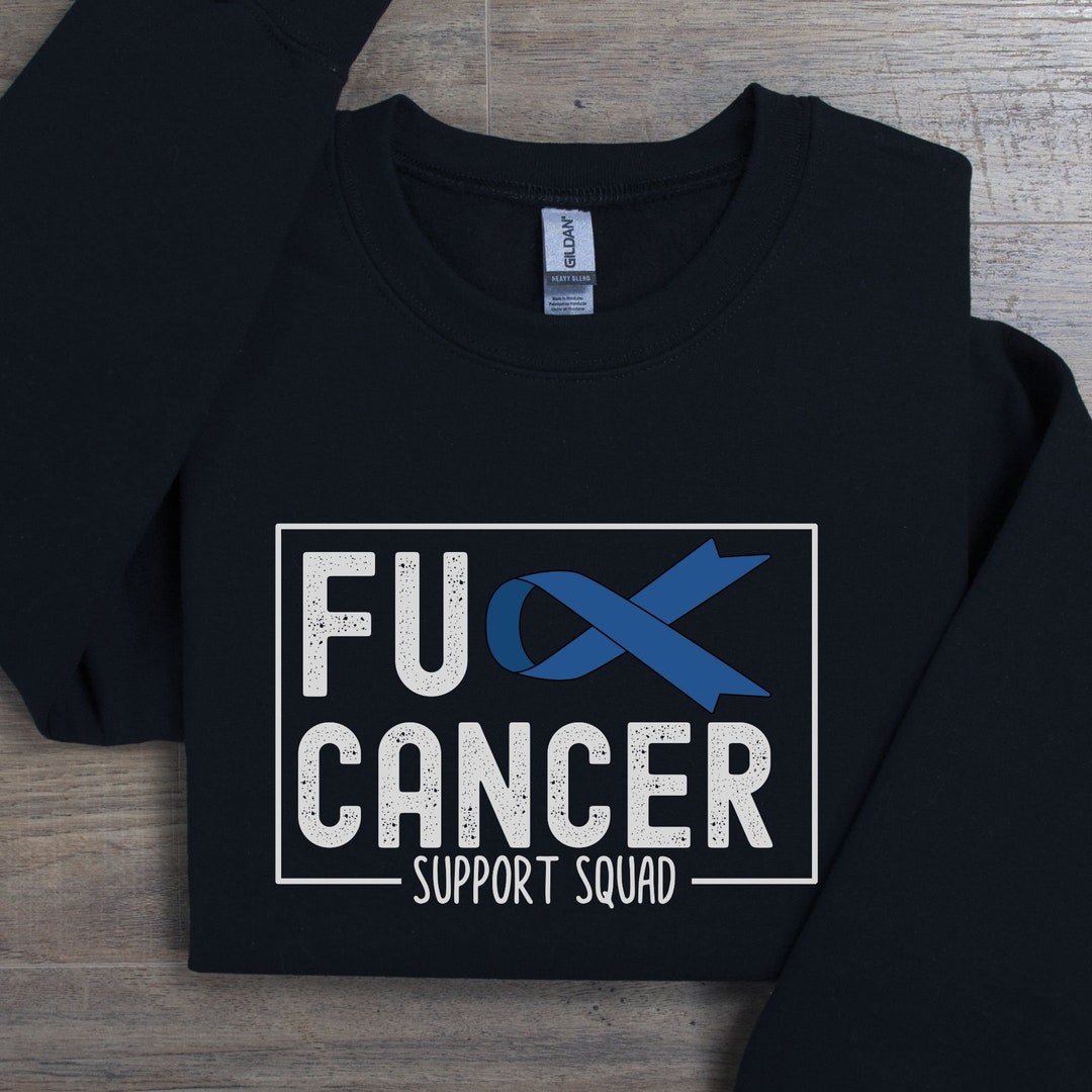 F Cancer Colon Cancer Awareness Support Squad Sweatshirt, Fight Cancer ...