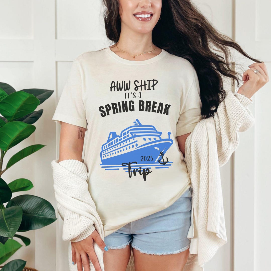 Aww Ship Spring Break Trip Shirt, College Spring Break 2025 Shirt ...