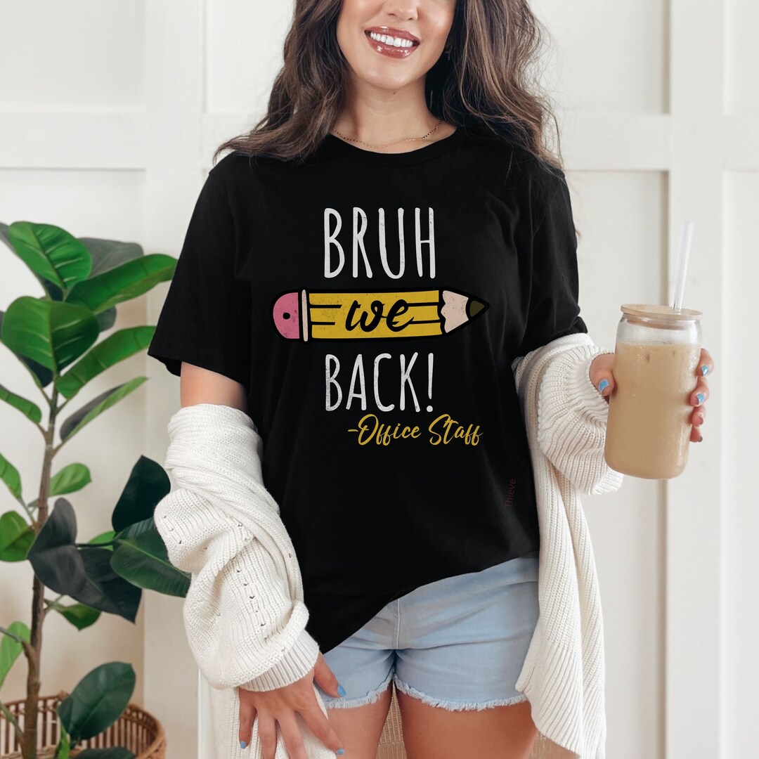 Bruh We Back Office Staff Tee, Back to School Front Office Staff Shirt ...