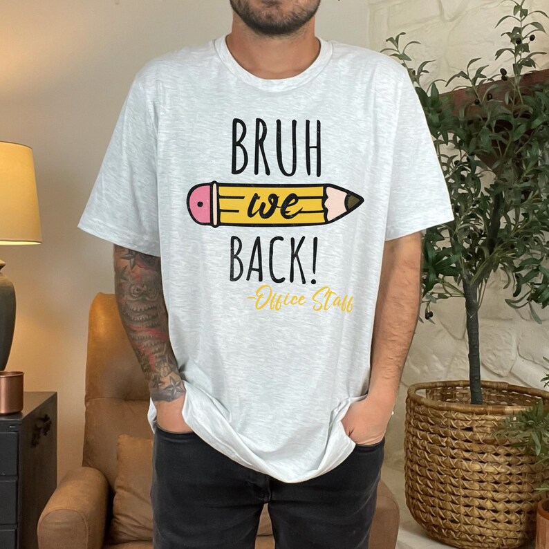 Bruh We Back Office Staff Tee, Back to School Front Office Staff Shirt ...