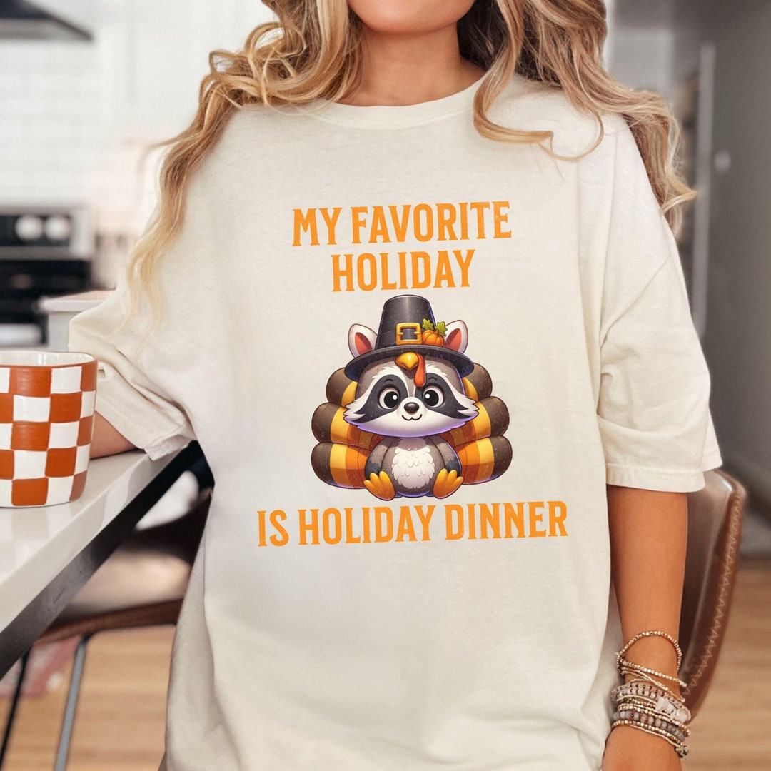 My Favorite Holiday Raccoon Turkey Comfort Colors Shirt, Funny ...