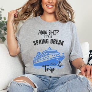 Aww Ship Spring Break Trip Shirt, College Spring Break 2025 Shirt ...