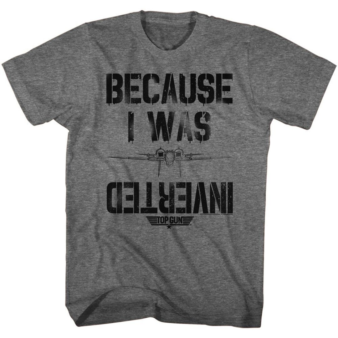 Top Gun Because I Was Inverted Heather Gray Shirts - Etsy