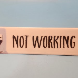 Not Working Today, Triangular Ceramic Sign, Desk Decor, Office - Etsy