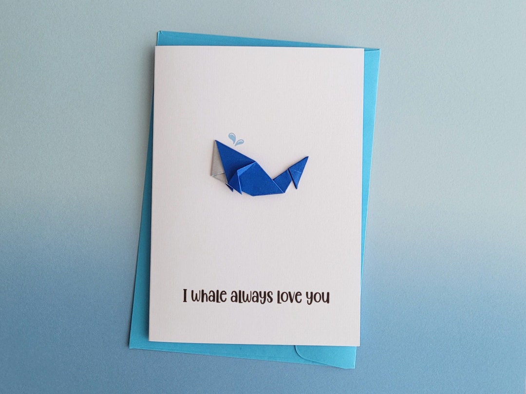 Origami Love Card I Whale Always Love You Origami Whale Funny Card ...