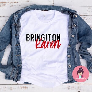 Bring It on Karen SVG and Png File, Cricut, Silhouette, Quotes and ...