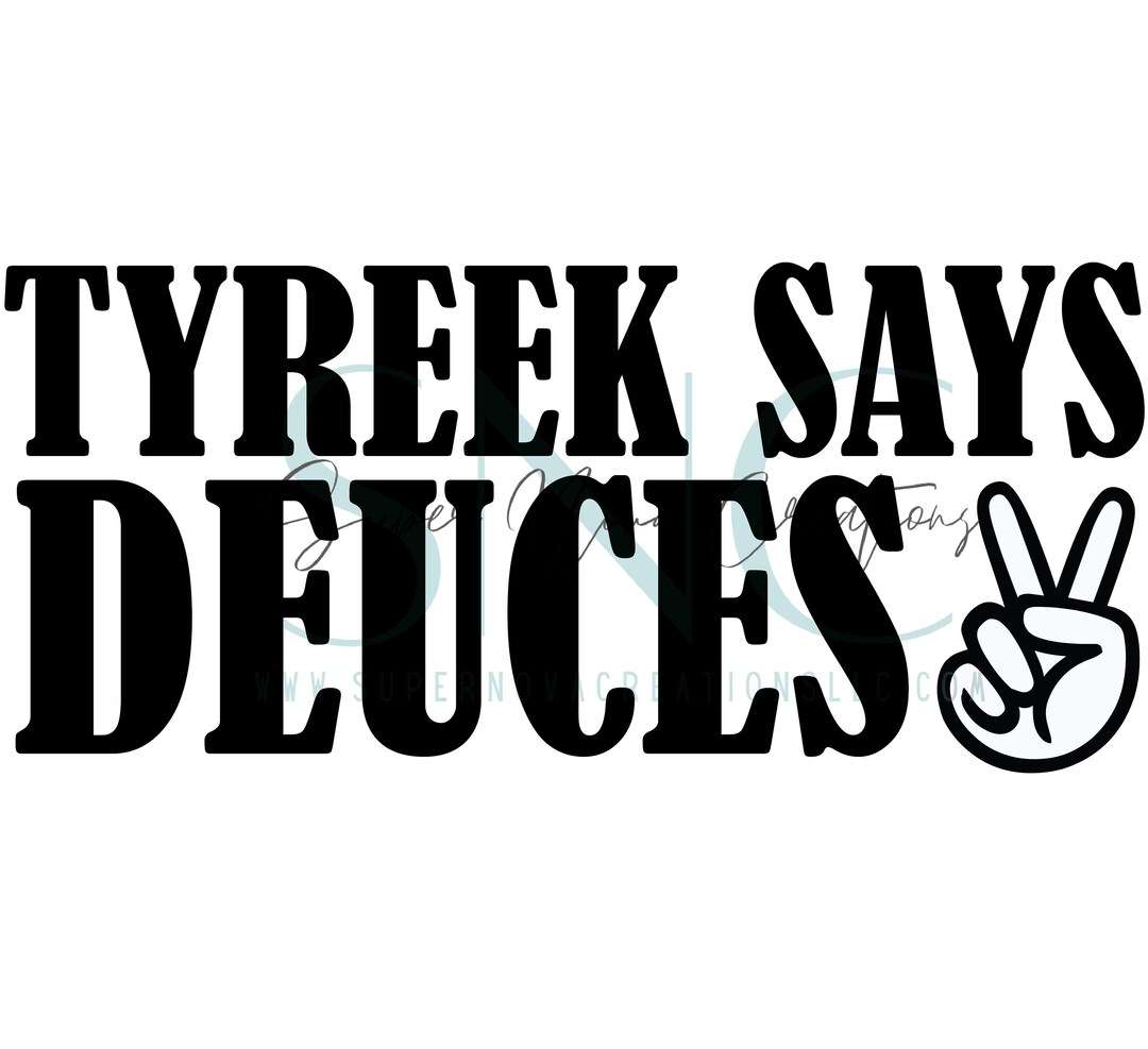 Tyreek Says Deuces PNG - Etsy
