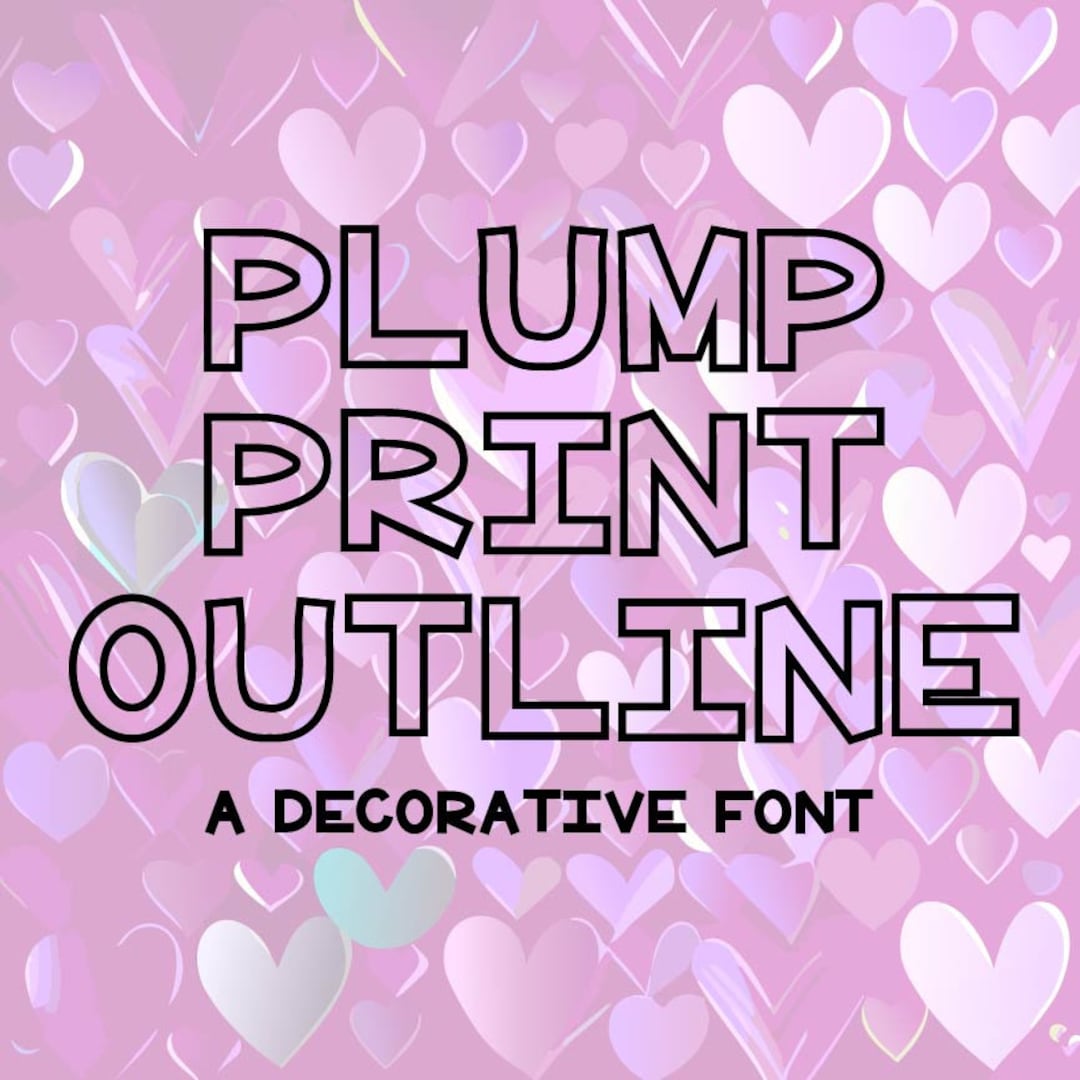 Plump Print Outline Font, Commercial Use Font, Cute Fonts, Fonts for ...