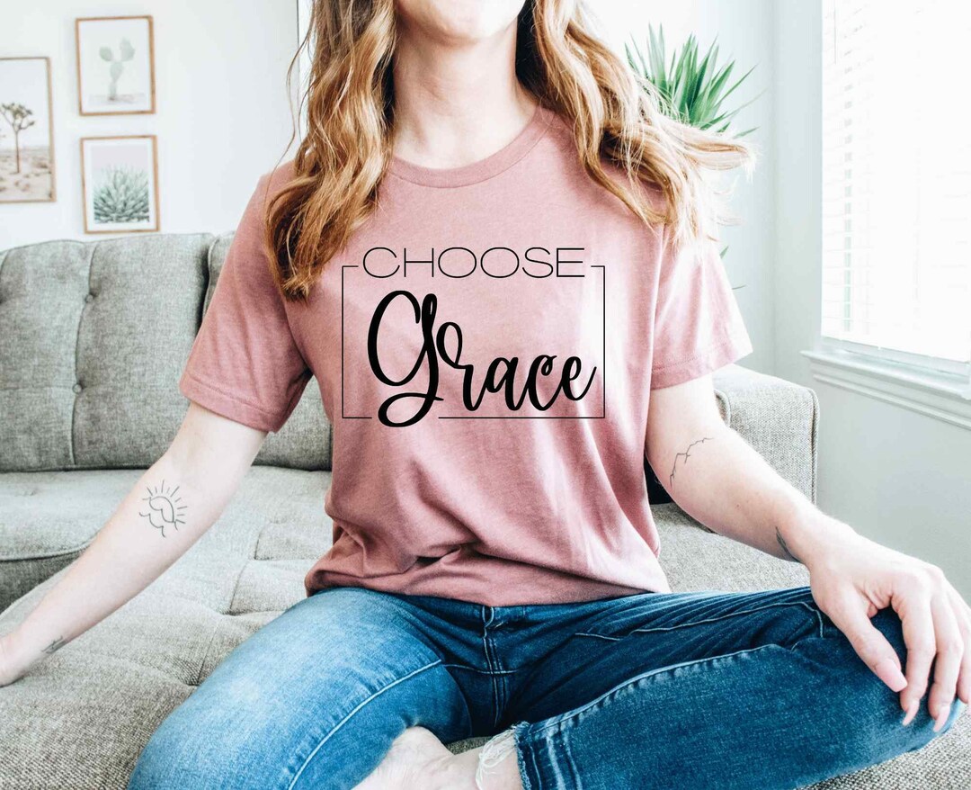 Choose Grace Svg, Christian, Self Love, Worthy, Woman's Quote - Etsy