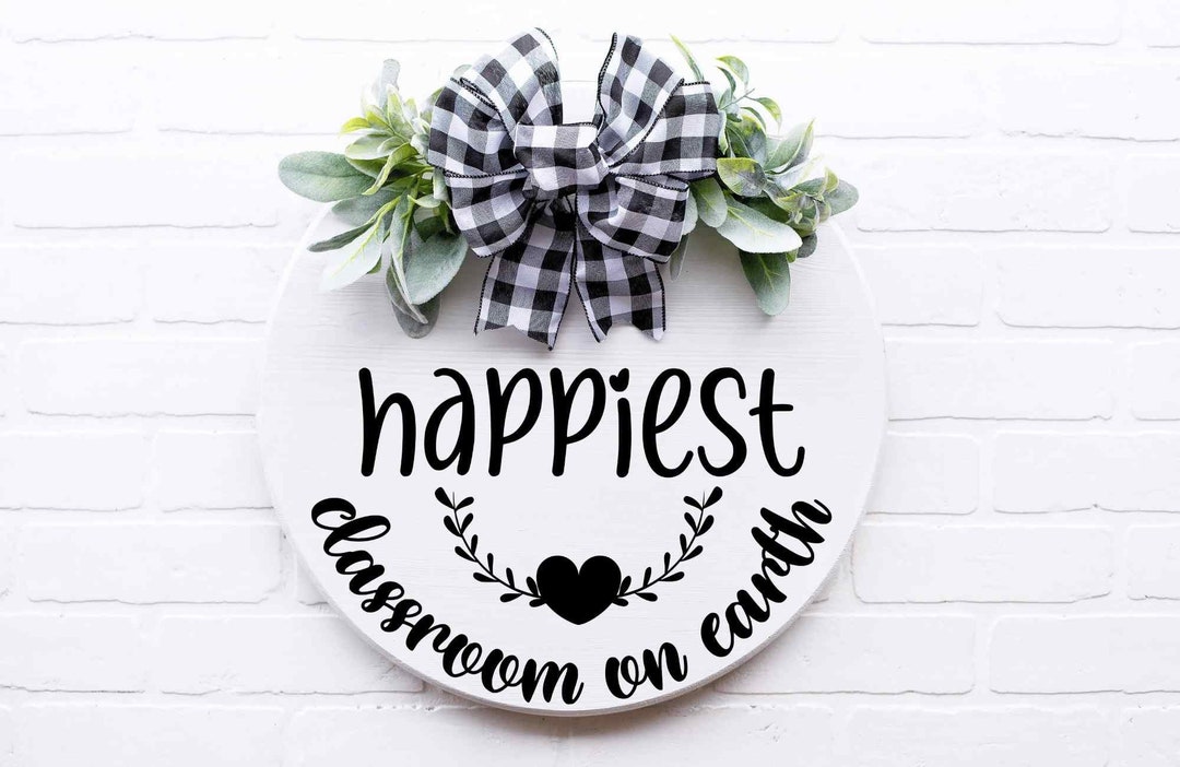Welcome to Our Classroom Svg, Happiest Classroom on Earth Svg, School ...