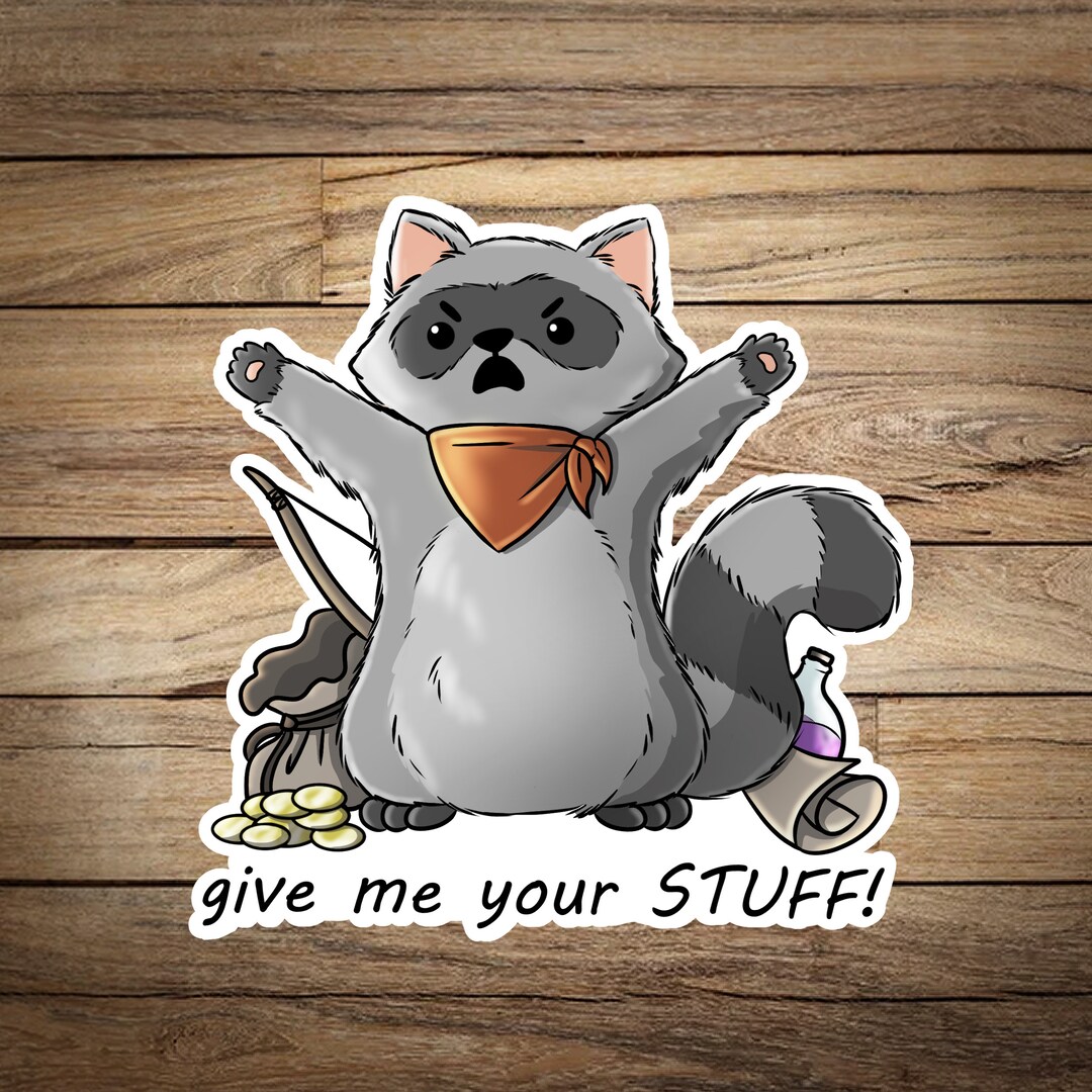 Give Me Your Stuff Raccoon Sticker Waterproof/uv Protected - Etsy