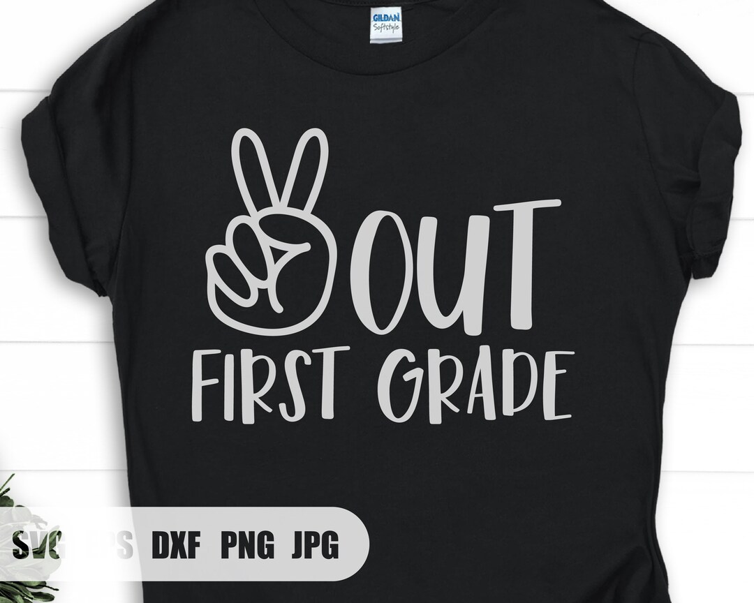 Peace Out First Grade Svg,last Day of School Svg,1st Grade Svg,kids End ...