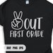 Peace Out First Grade Svg,last Day of School Svg,1st Grade Svg,kids End ...