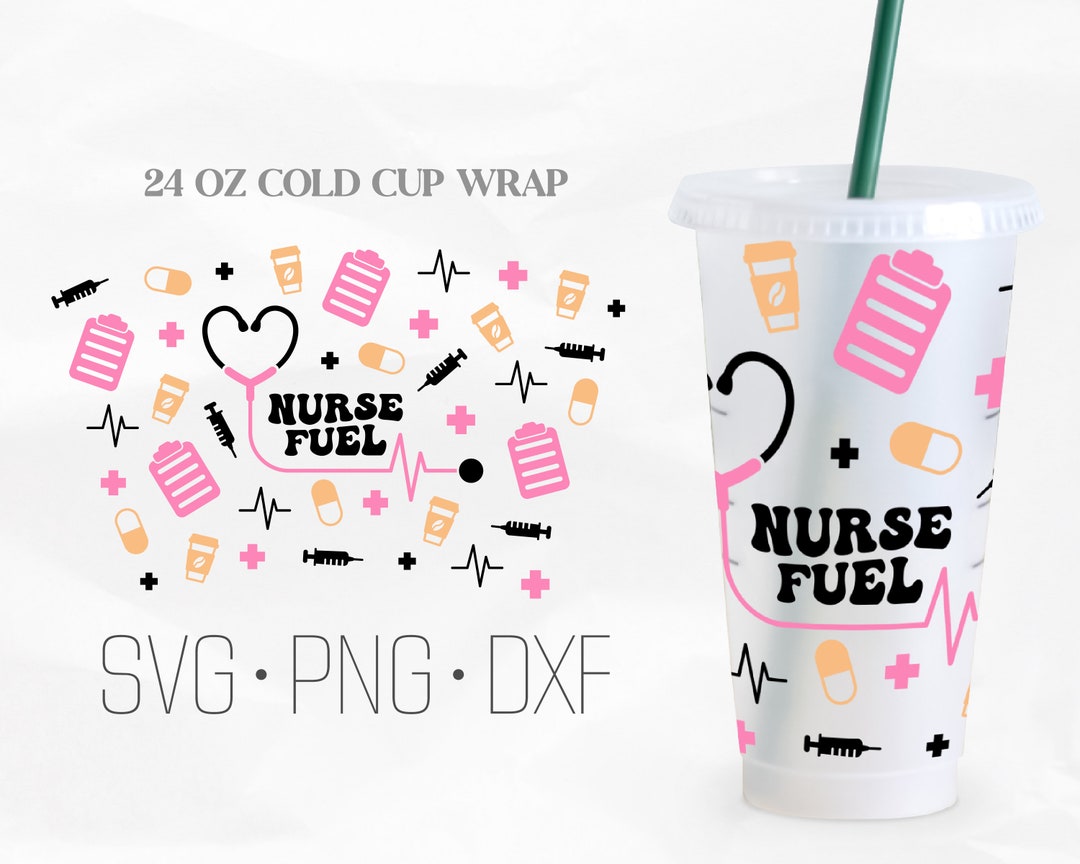 Nurse Fuel Full Wrap SVG, Nursing Student Svg, Nurse Life Venti Cold ...