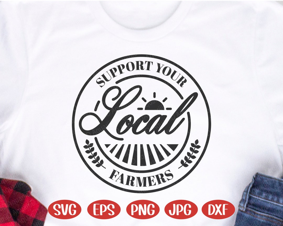 Support Your Local Farmers Svg, Local Farmer, Farm Svg, Livestock Svg ...