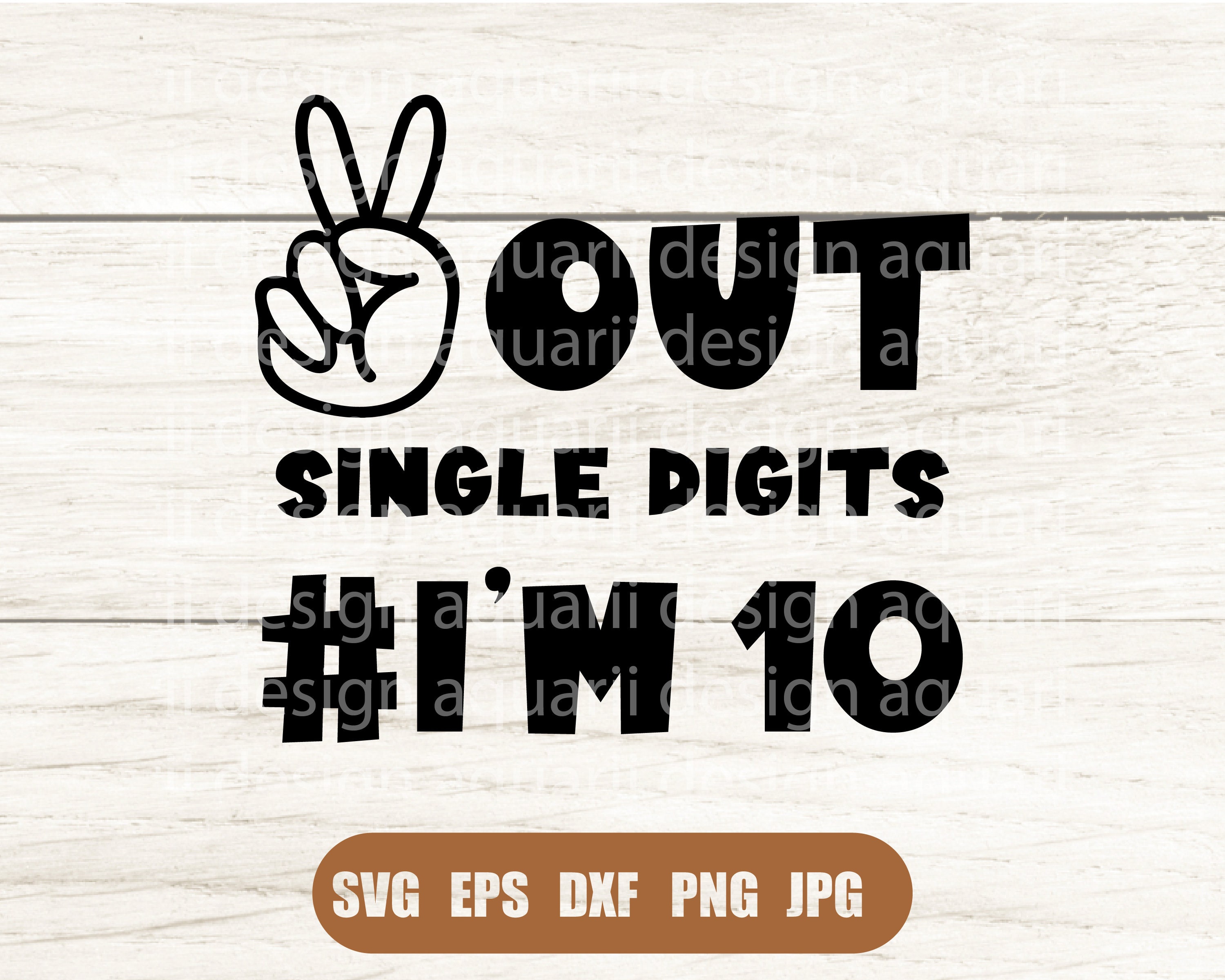 Peace Out Single Digits I'm 10 SVG, Double Digits Shirt, 10th Birthday ...