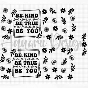 Be Kind Tumbler Wrap Svg, Be Kind Be True Be You Svg, Kindness 40 Oz ...