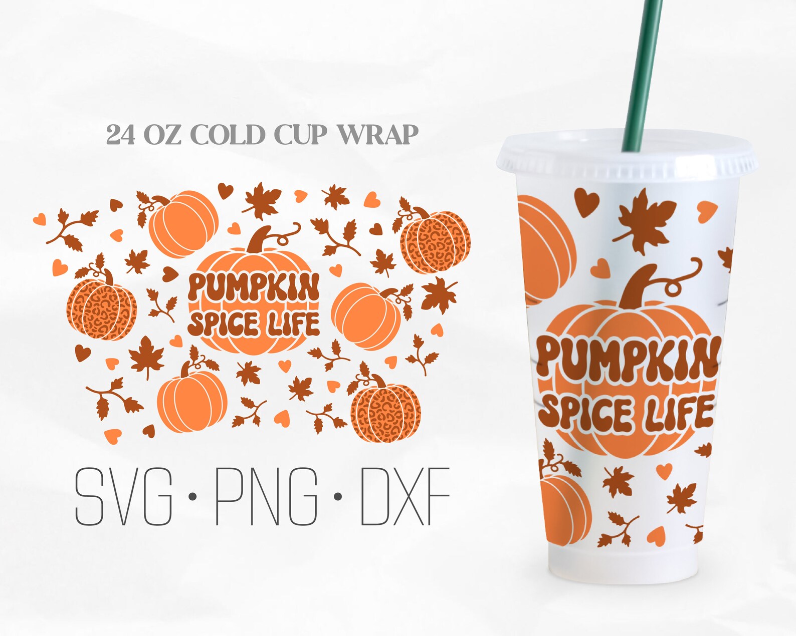 Pumpkin Spice Life Full Wrap, Fall Season Cold Cup 24 Oz, Svg, Png, DXF ...