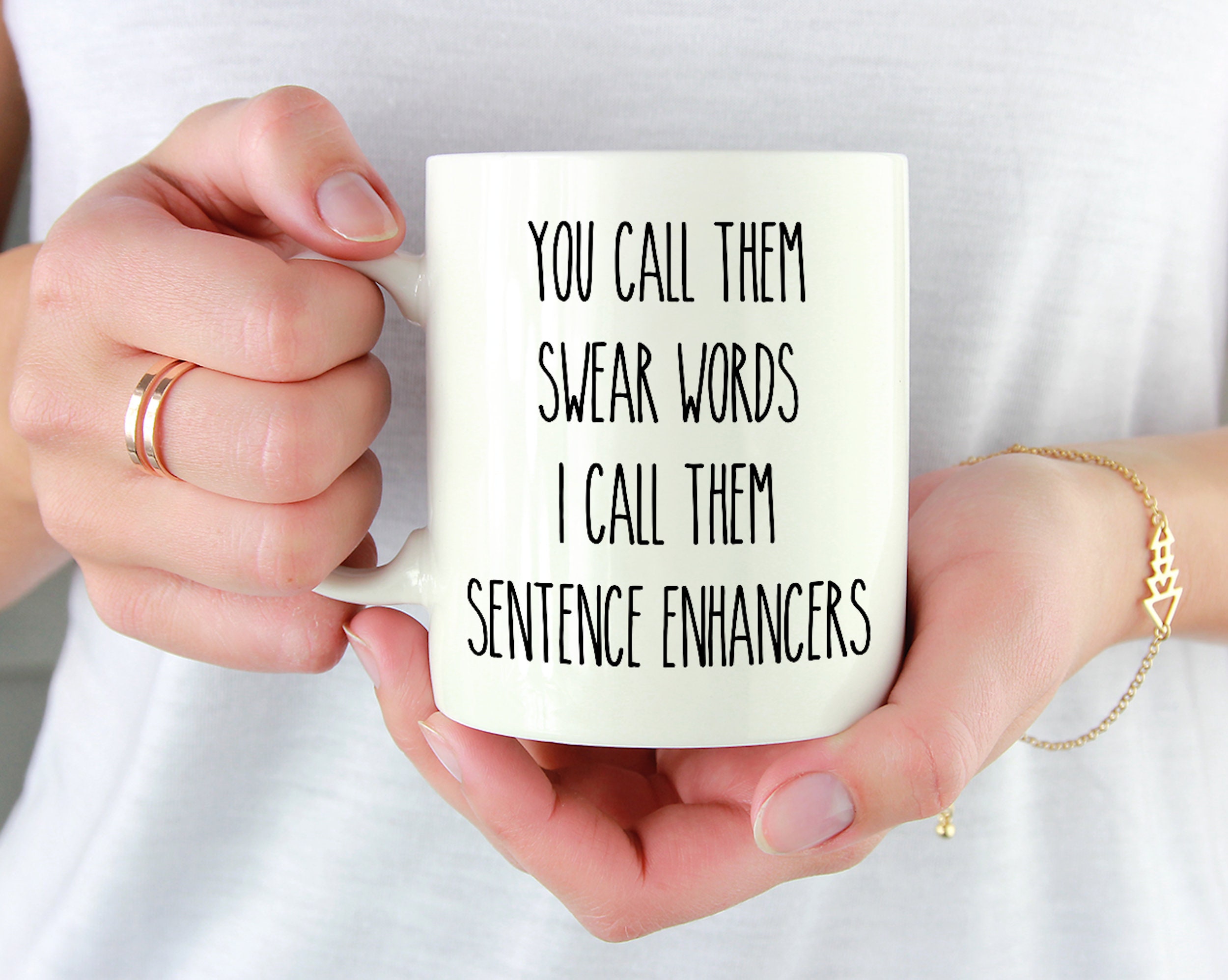 You Call Them Swear Words I Call Them Sentence Enhancers Coffee Mug ...