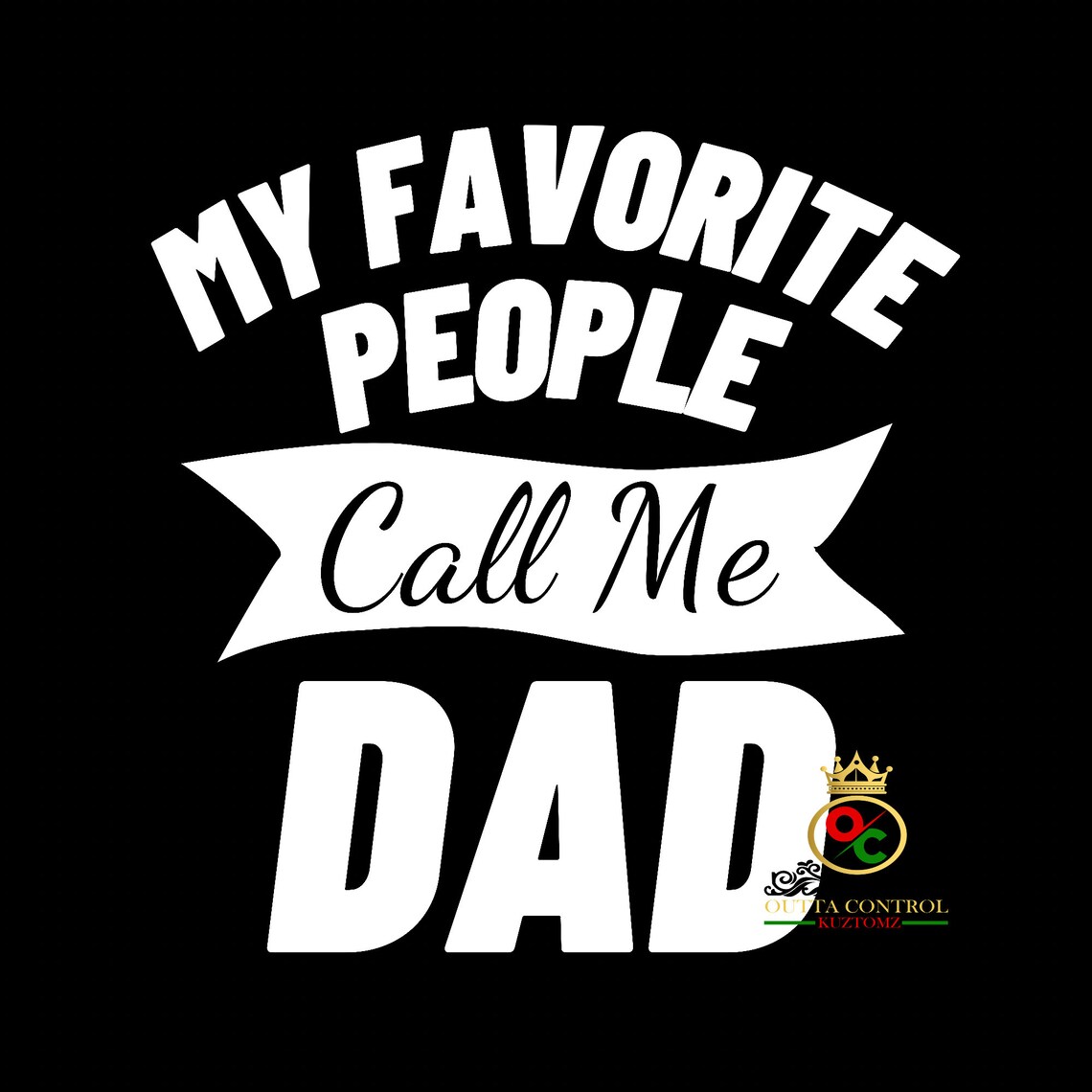 My Favorite People Call Me Dad PNG Fathers Day Digital - Etsy