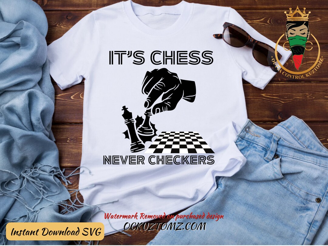Its Chess Never Checkers SVG Cricut Images for Cutting Sublimation for ...