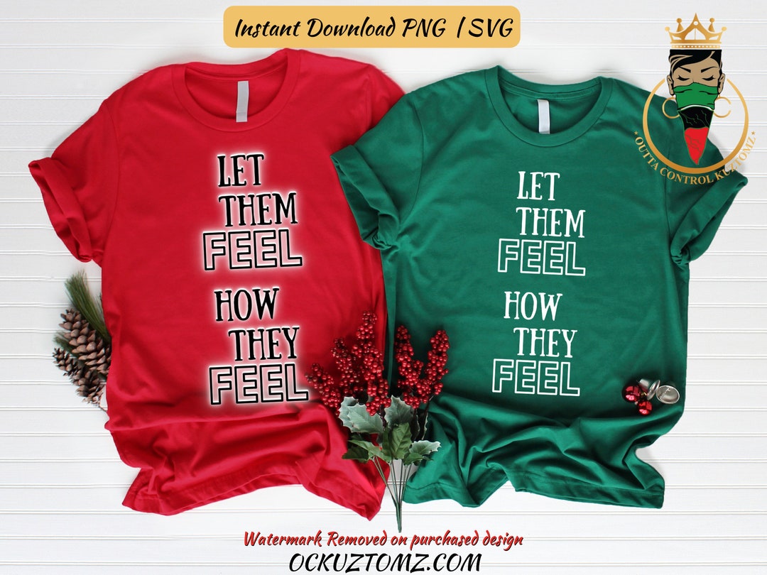 Let Them Feel How They Feel PNG | SVG | Cuttable | Printable ...