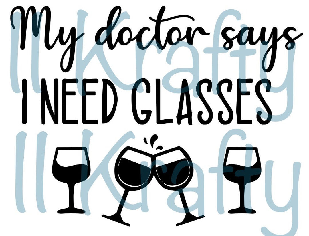 My Doctor Says I Need Glasses Svg Etsy