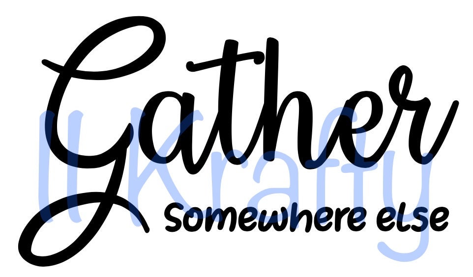 Gather Somewhere Else SVG - Etsy