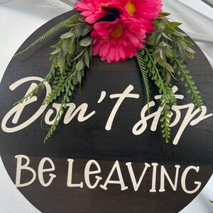 Don’t Stop Be Leaving Sign SVG - Etsy