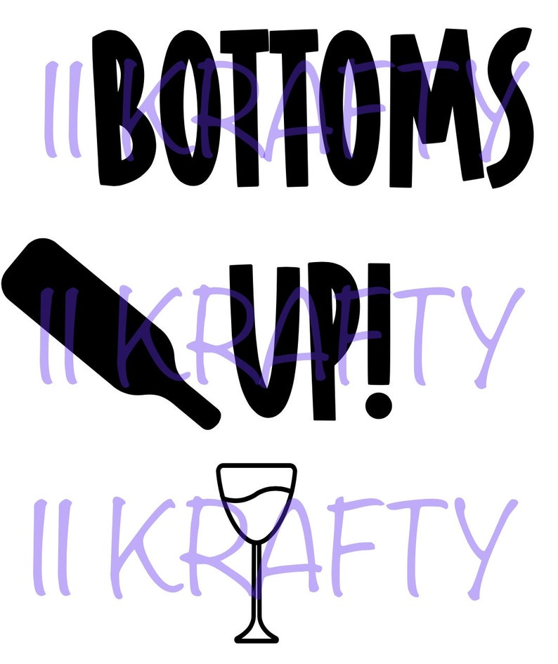 Bottoms up SVG - Etsy