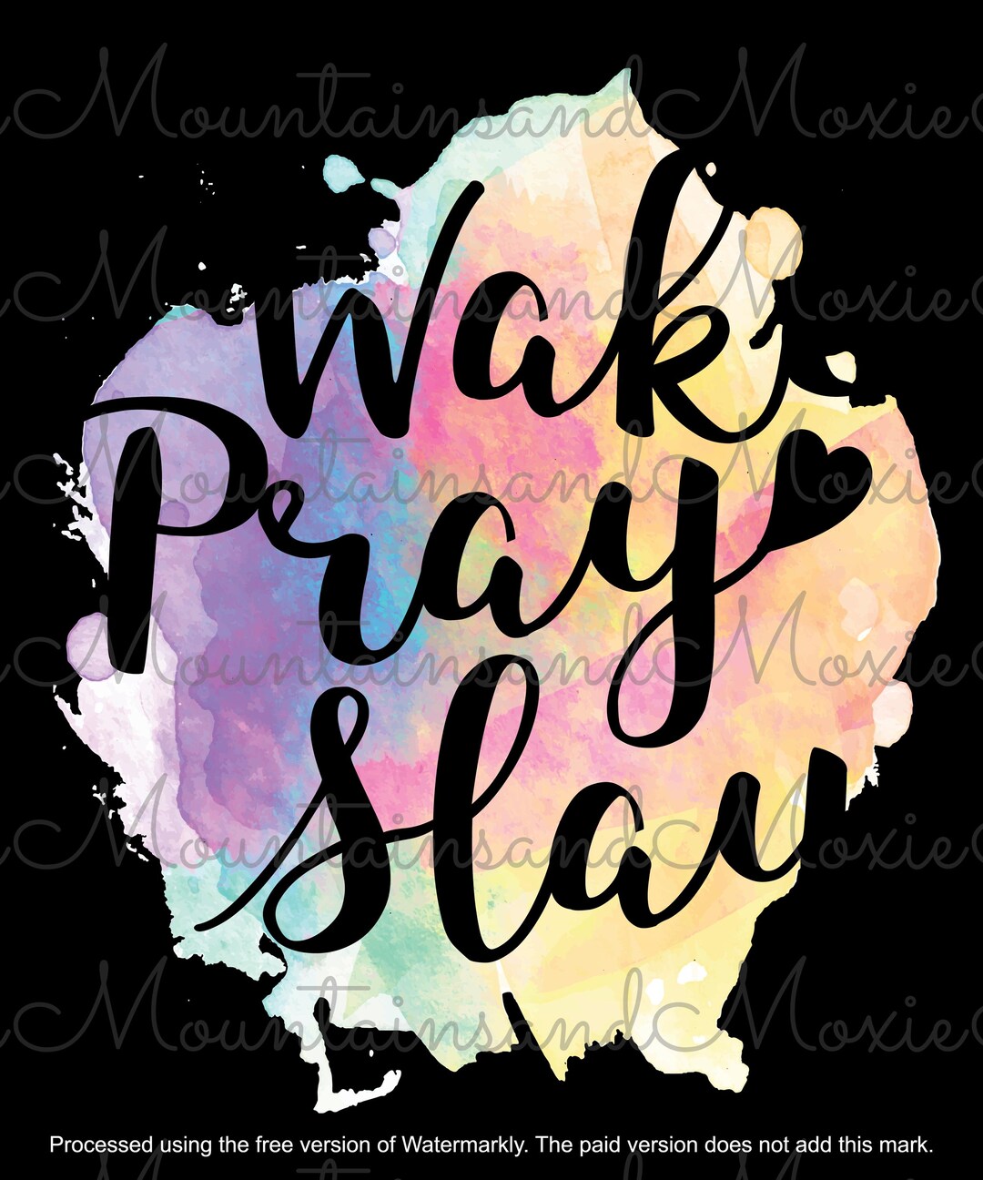 Wake Pray Slay PNG | Cute Motivational | Watercolor Art | Inspirational ...