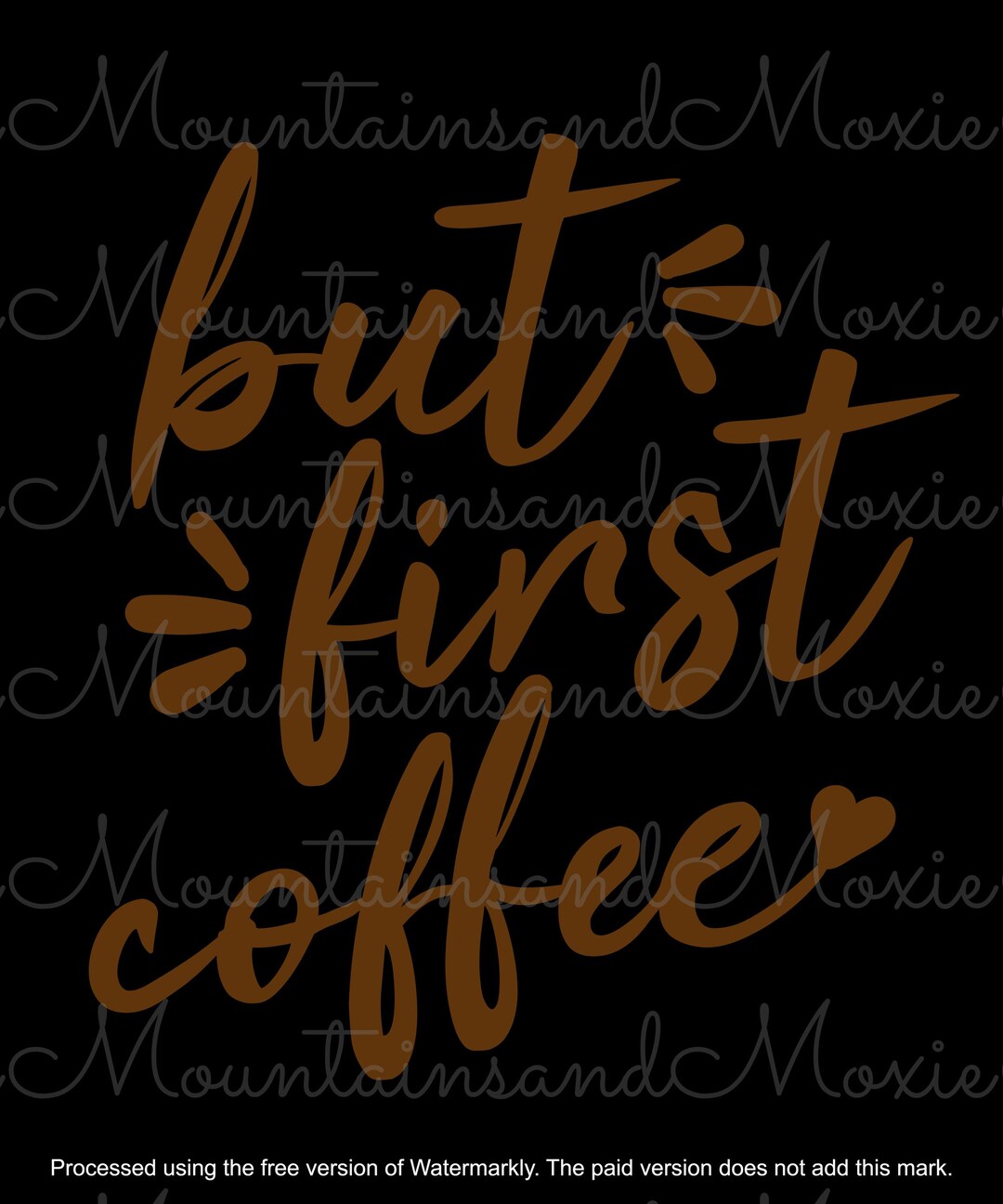 But First Coffee PNG | Cute Coffee With Heart Design | Gift for Coffee ...