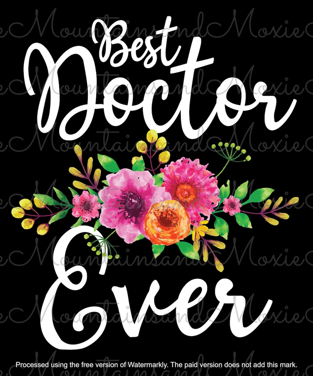 Best Doctor Ever PNG | Gift for Doctor | Doctor Appreciation | Cute Floral Design | Attending ...