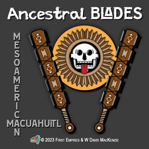Ancestral Blades: Macuahuitl – From First Empires - Etsy