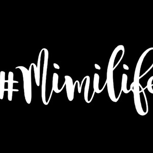 Mimi Life Decal| Water Bottle Decal | Car Window Decal | Laptop Decal ...