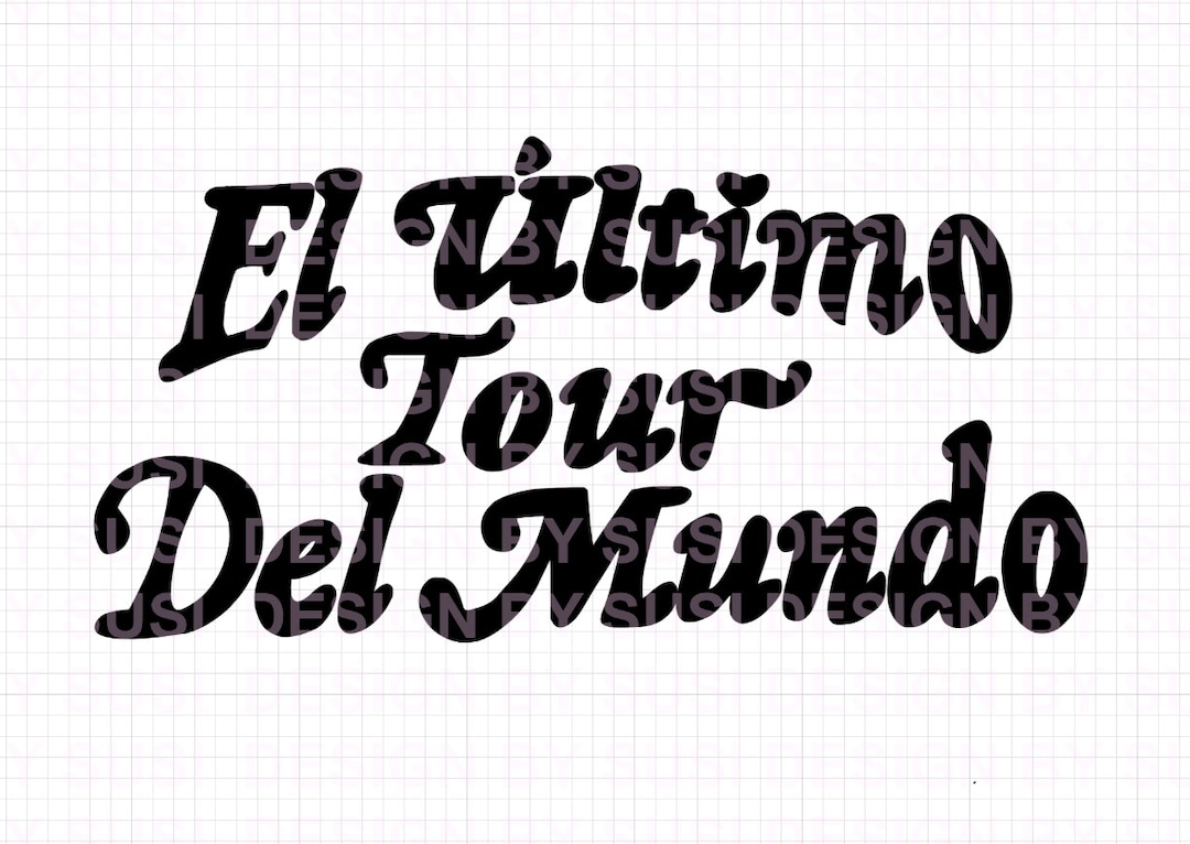 El Ultimo Tour Del Mundo SVG El Ultimo Tour Del Mundo Bad Bunny Cut ...