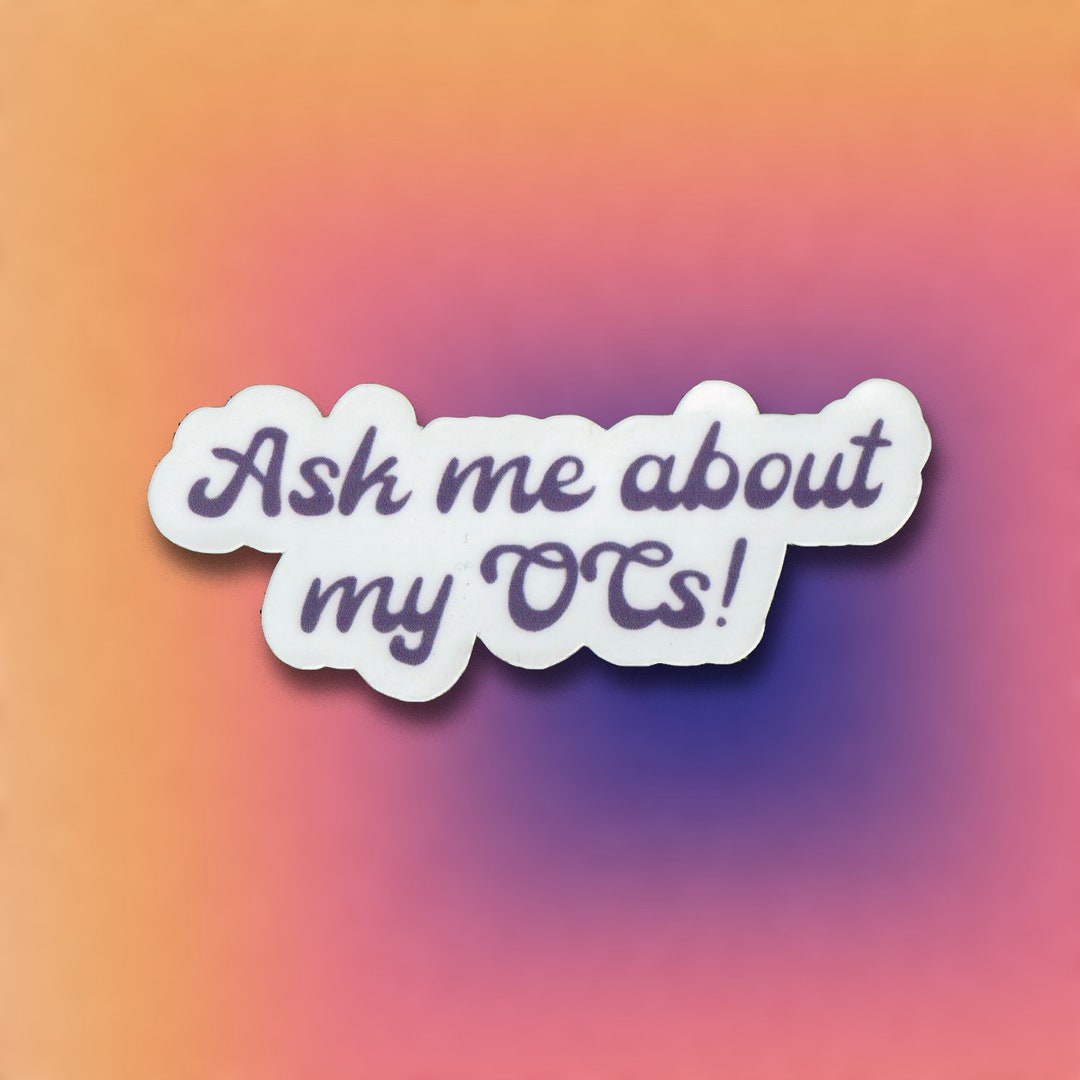 Ask Me About My Ocs (original Characters)! Sticker - Etsy