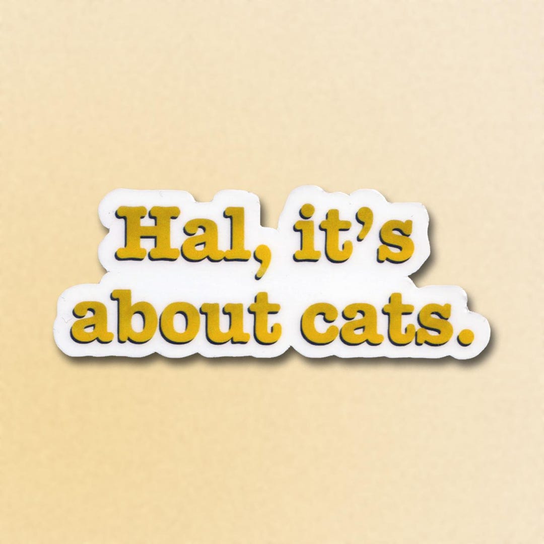 Hal, It's About Cats. Sparkly Sticker - Etsy
