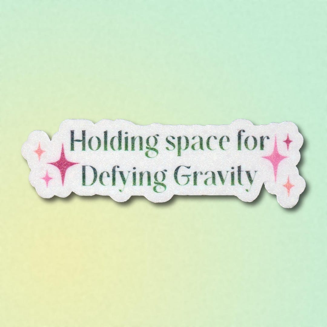Holding Space for Defying Gravity Sparkly Sticker - Etsy