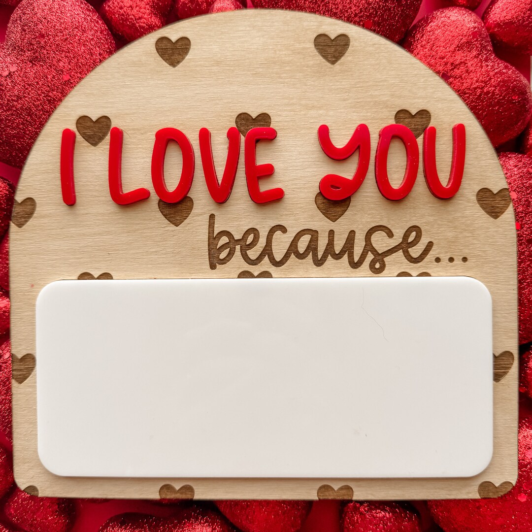 I Love You Because Sign, Dry Erase Board, Valentines Day Gift, I Love ...