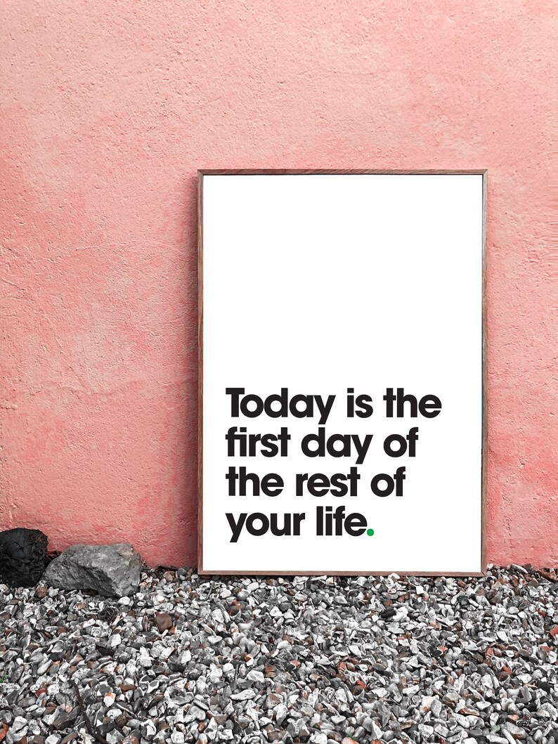 Today is the First Day Quote Printable Wall Art Positive - Etsy